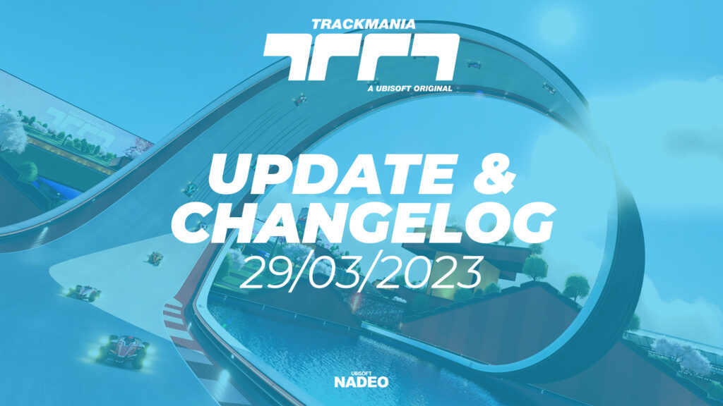 Trackmania update & changelog - March 29th 2023 - Trackmania - The ...